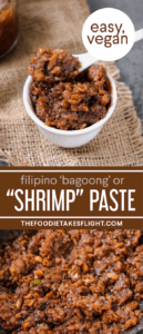 Vegan Filipino Bagoong ("Shrimp" Paste) - The Foodie Takes Flight